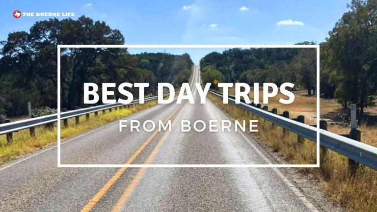 6 Best Day Trips from Boerne, Texas - The Boerne Life