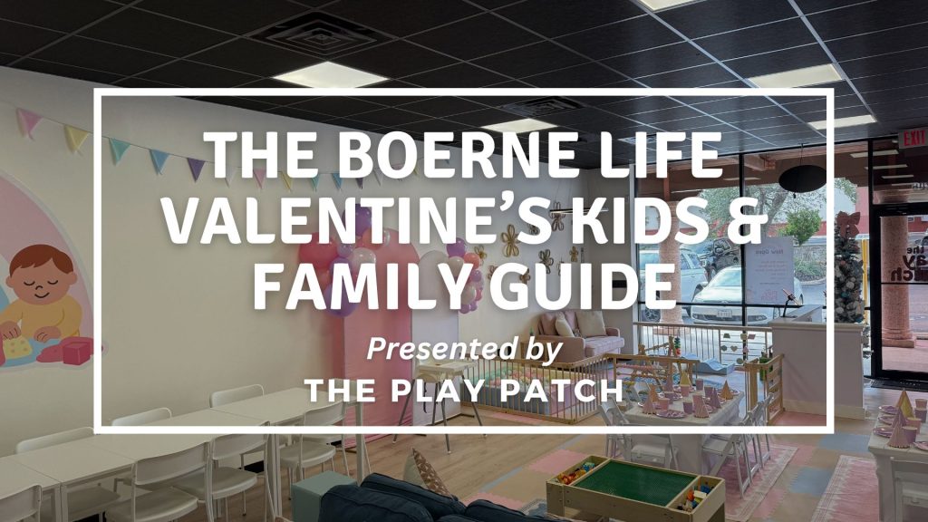 The Valentine's Kids and Family Guide - The Boerne Life